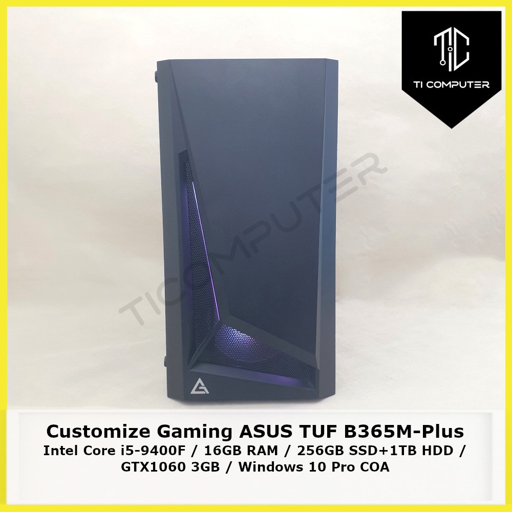 Customize Gaming ASUS TUF B365M-Plus Intel Core i5-9400F 16GB RAM 256GB SSD+1TB HDD GTX1060 3GB ...