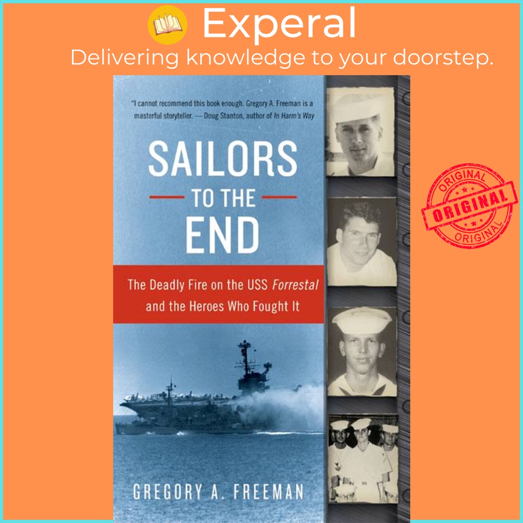 [English - 100% Original] - Sailors to the End - The Deadly Fire on the USS by Gregory A Freeman ...