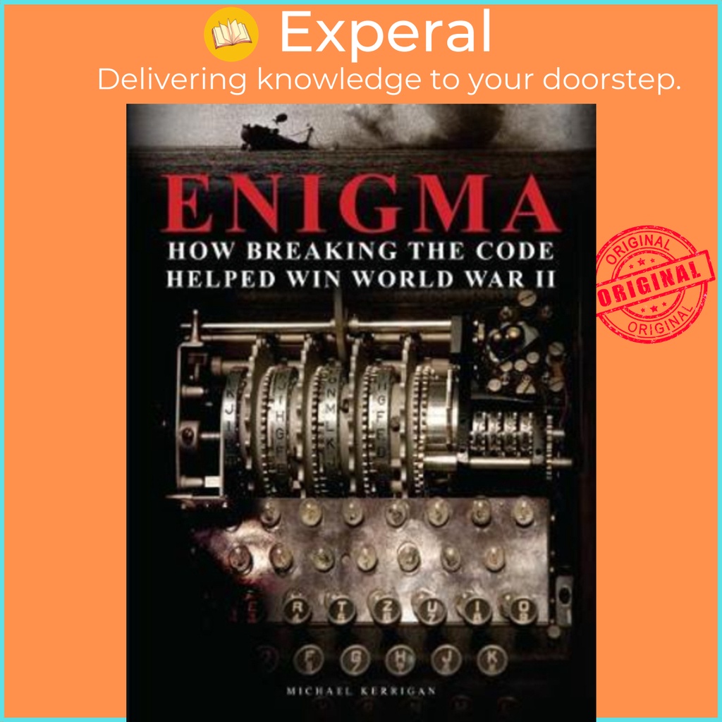 [English - 100% Original] - Enigma: How Breaking the Code Helped Win ...