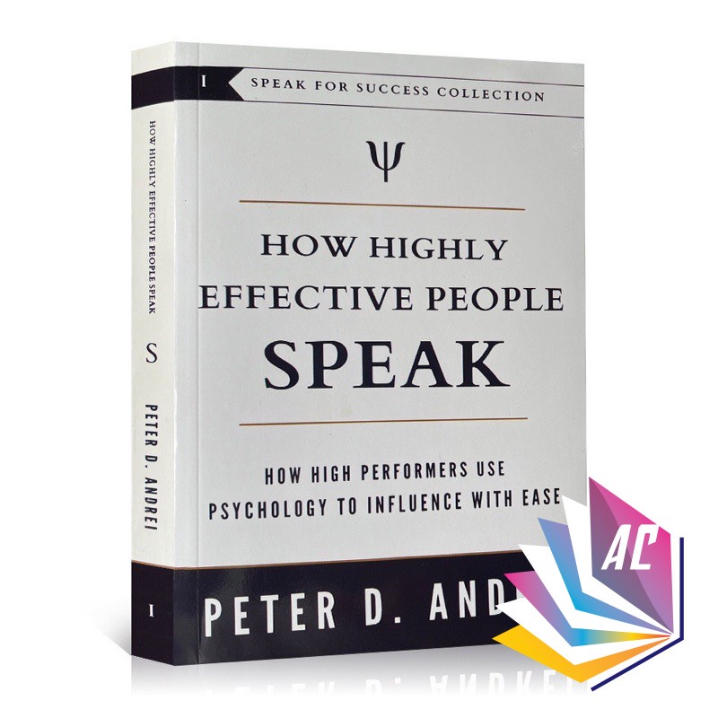 How Highly Effective People Speak: How High Performers Use Psychology ...