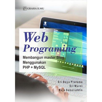 Web Programing; Building A Blog master Using PHP+MySQL - Eri Bayu ...