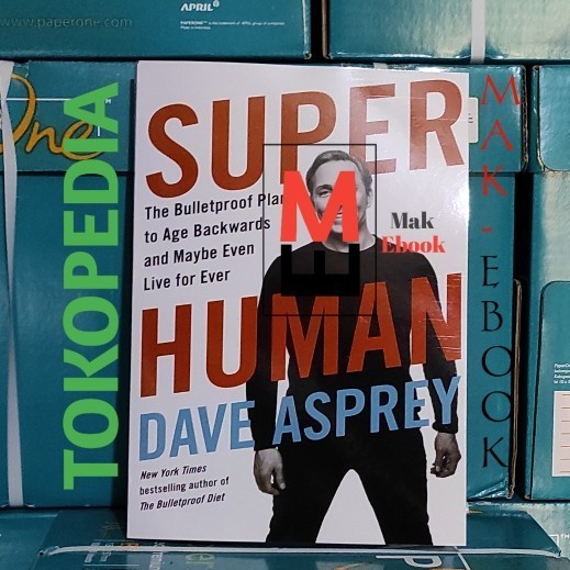 Super Human Book: The Bulletproof Plan to Age Backwar (Dave Asprey ...