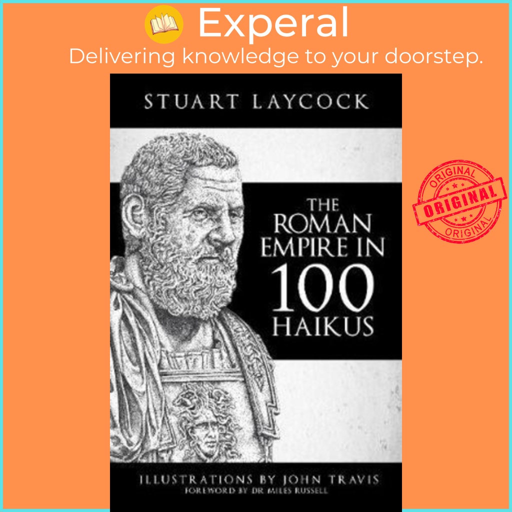 [English - 100% Original] - The Roman Empire in 100 Haikus by Stuart ...