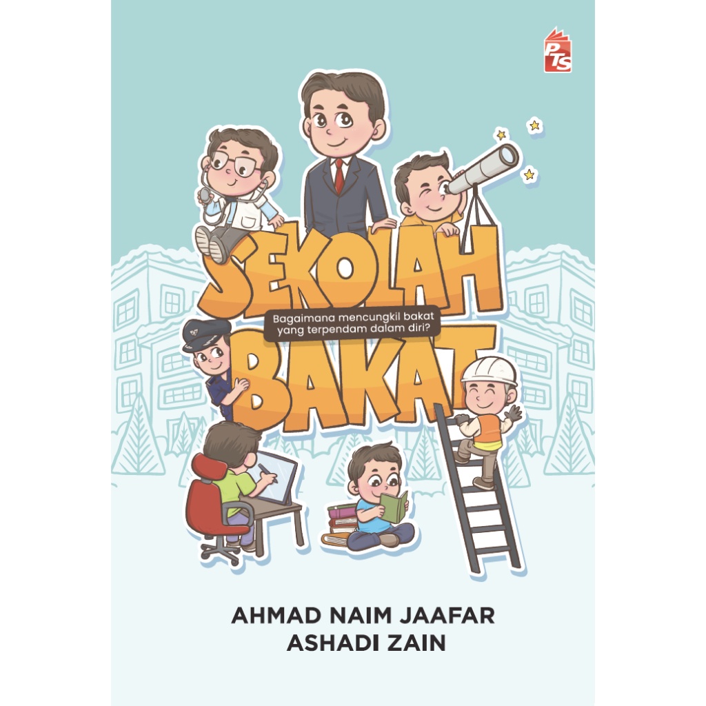 PTS : Sekolah Bakat (Penulis: Ahmad Naim Jaafar, Ashadi Zain) | Shopee Malaysia