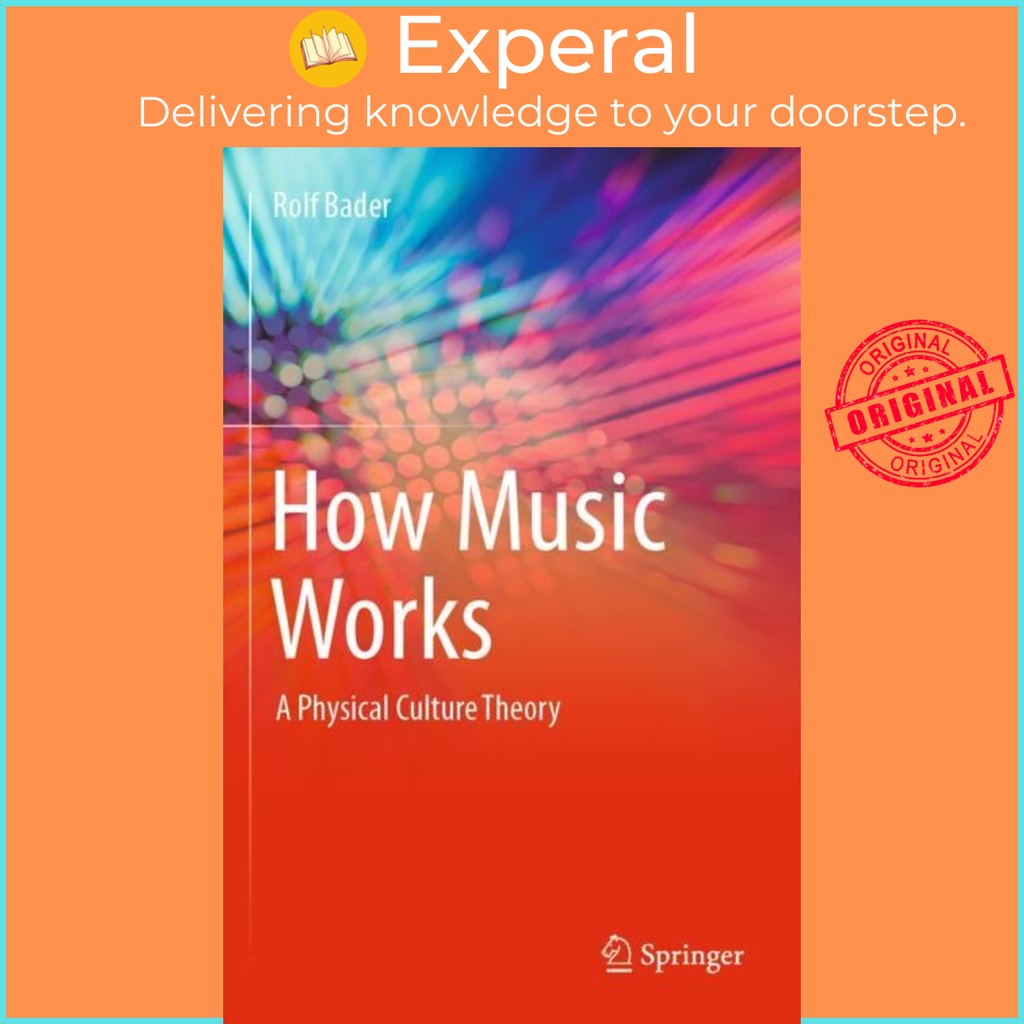 [English - 100% Original] - How Music Works : A Physical Culture Theory ...