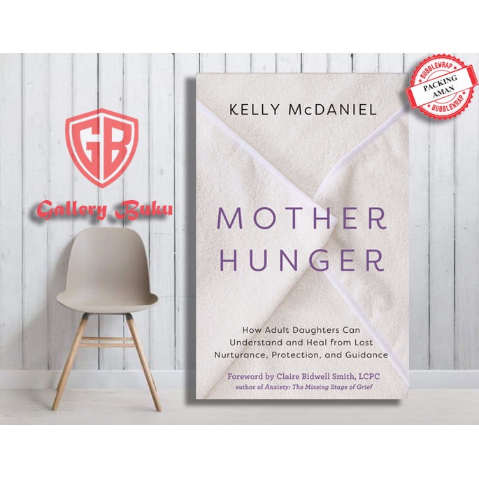 Mother Hunger: How Adult Daughters Can Understand By Kelly McDaniel ...