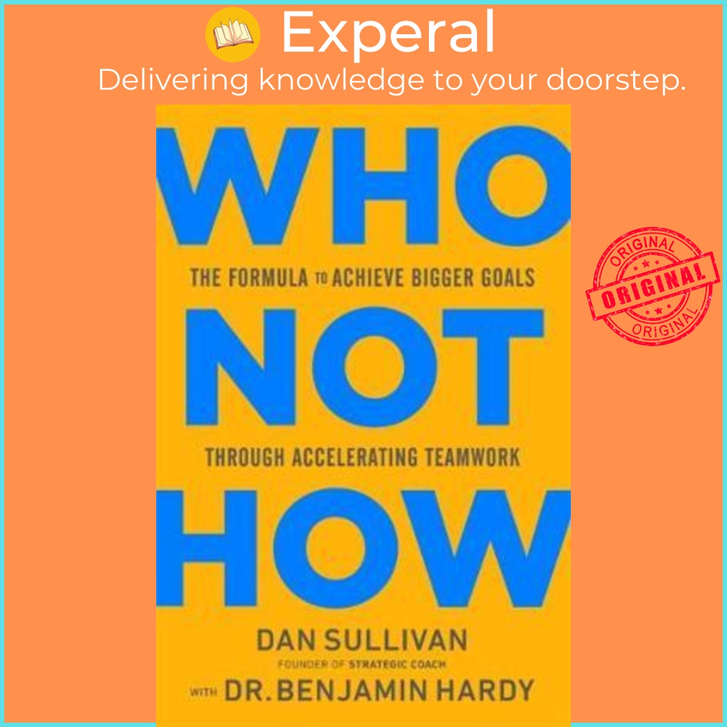 [English - 100% Original] - Who Not How : The Formula to Achieve Bigger ...