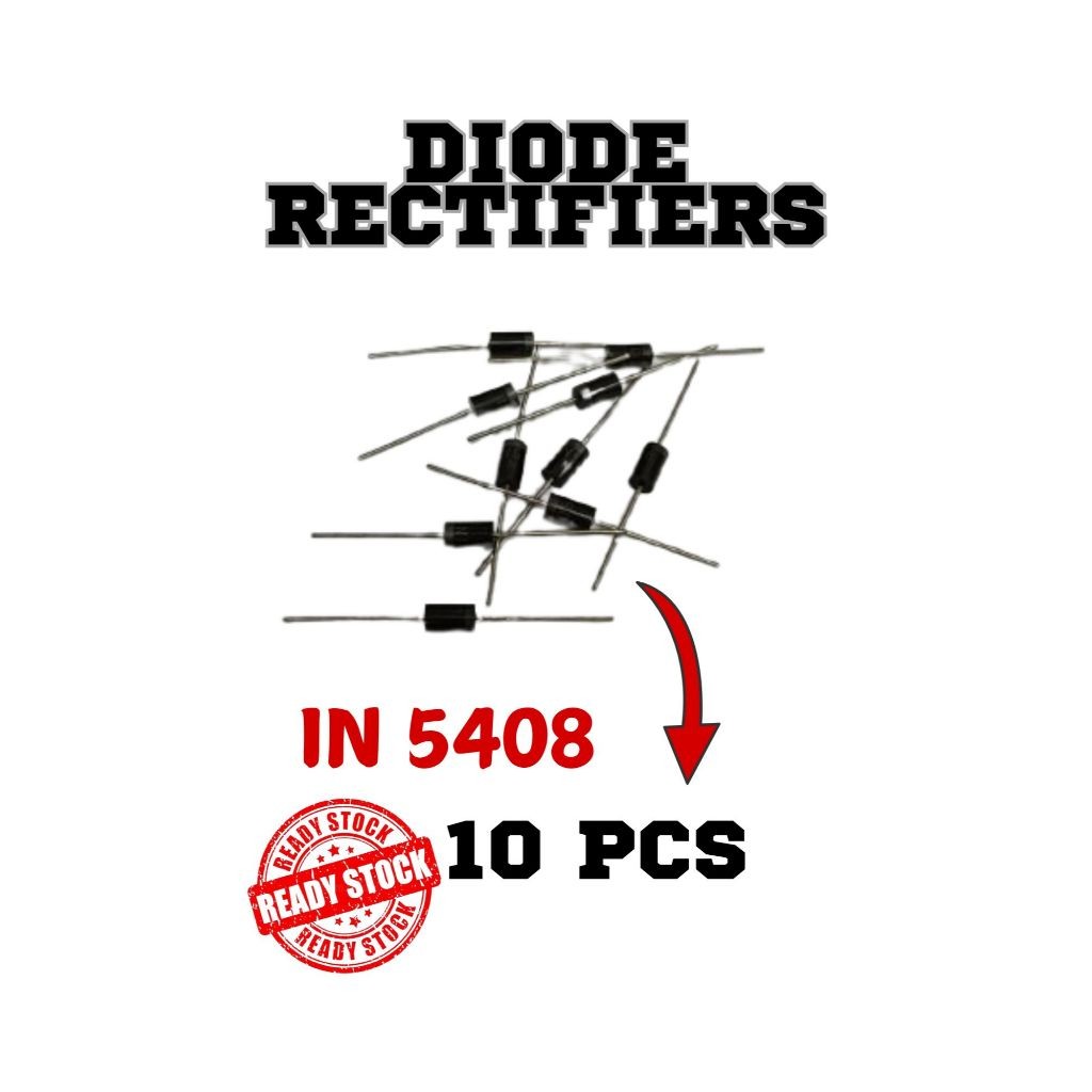 DIODE RECTIFIERS IN 5408 IN 4001 6A10 IN 5401 GENERAL PURPOSE DIODE 3A ...