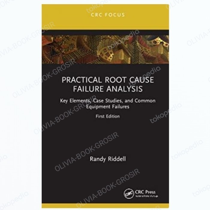 Selling Practical Root Cause Failure Analysis. Key Elements, Case ...