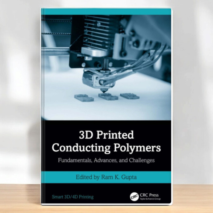 3d Printed Conducting Polymers: Fundamentals, Advances, and Challenges - ﻿Ram K. Gupta ...