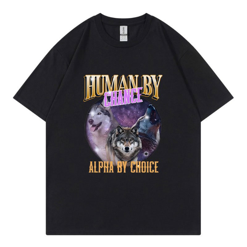 READY STOCK S-5XL Human By Chance Alpha By Choice Wolf Graphic T-Shirt ...