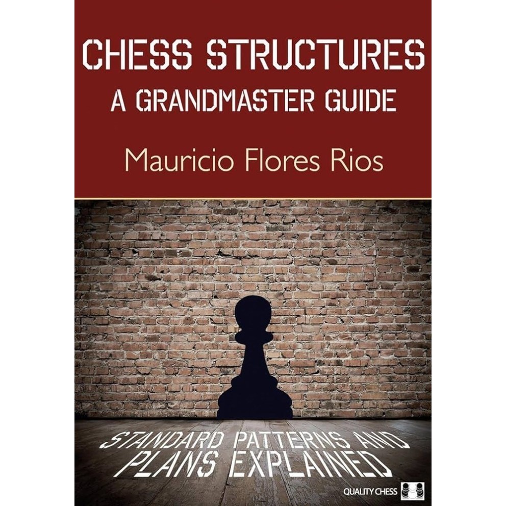 Chess Structures a Grandmaster Guide by Mauricio Flores Rios | Shopee Malaysia