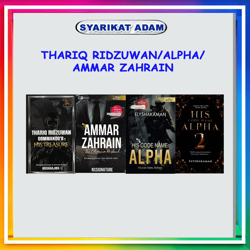 [ADM] NOVEL IDEA KREATIF (AMMAR ZAHRAIN/HIS CODE NAME ALPHA/THARIQ ...