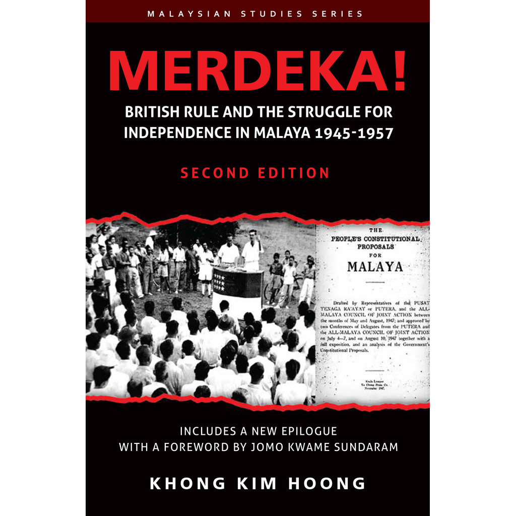 Merdeka!: British Rule and The Struggle for Independence in Malaya ...