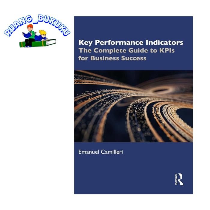 Book Key Performance Indicators: The Complete Guide to KPIs for Busine ...