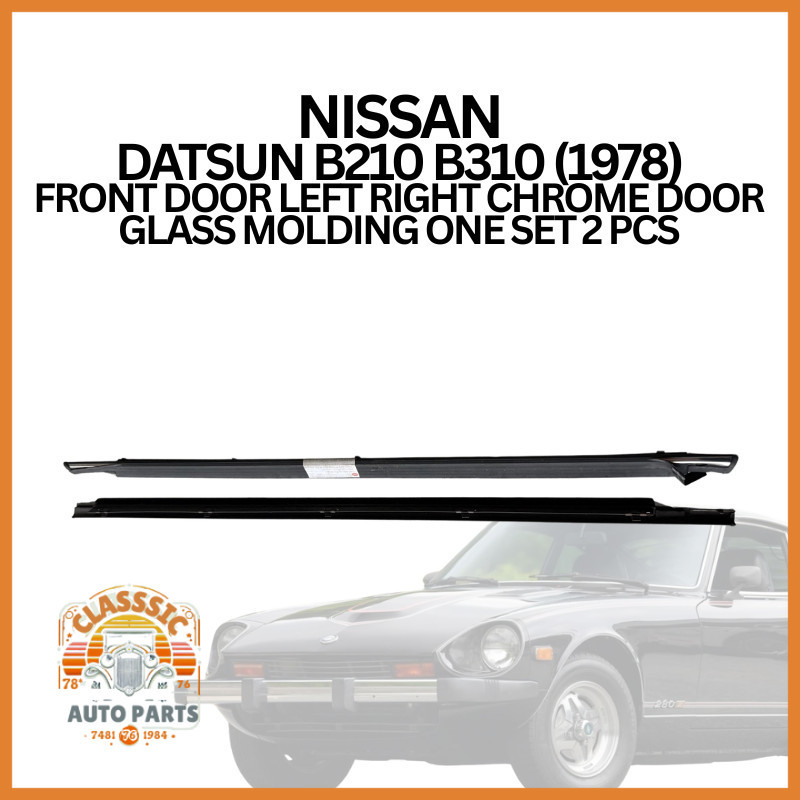 NISSAN DATSUN B210 B310 (1978) FRONT DOOR LEFT RIGHT CHROME DOOR GLASS ...