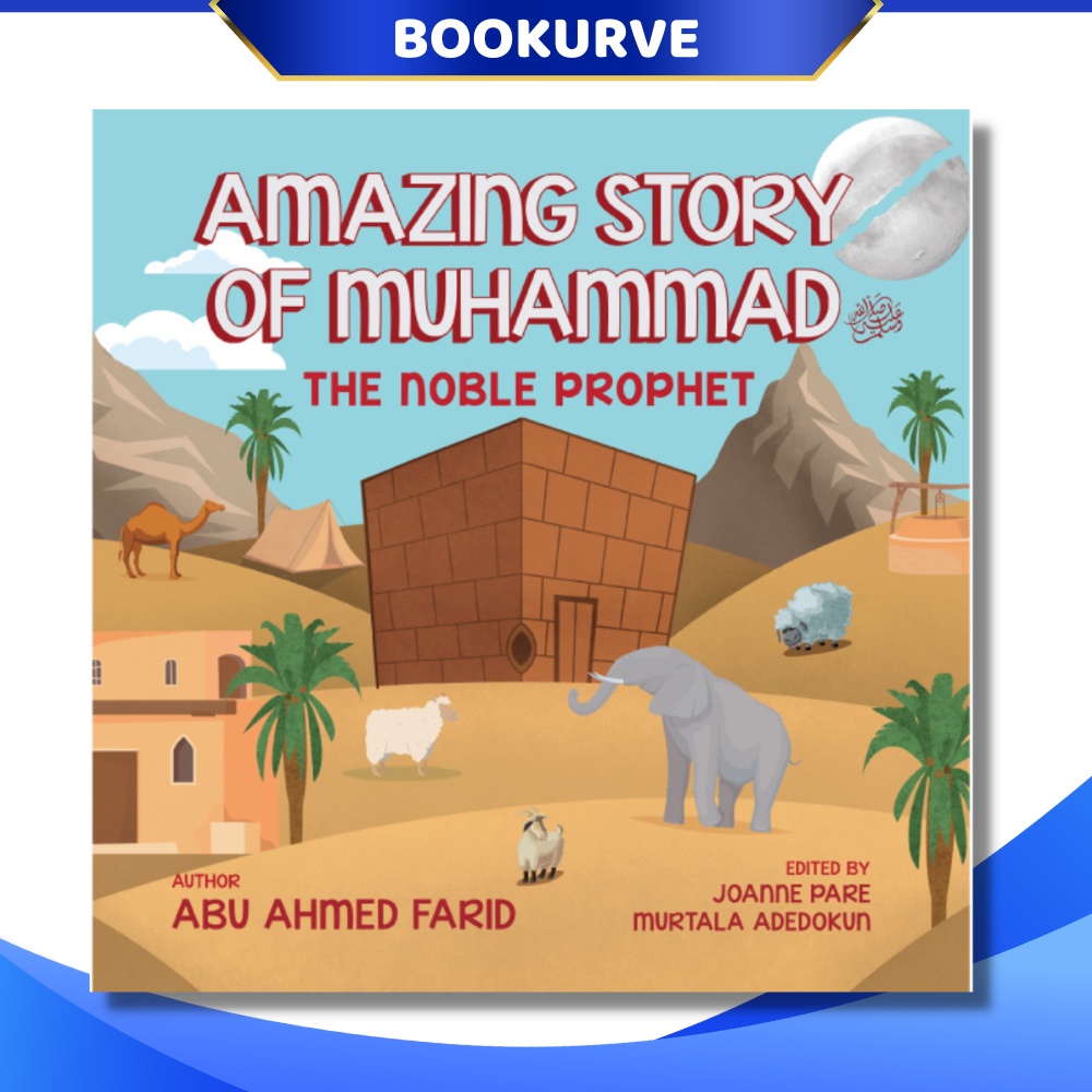 Amazing Story of Muhammad (The Noble Prophet) By Abu Ahmed Farid ...