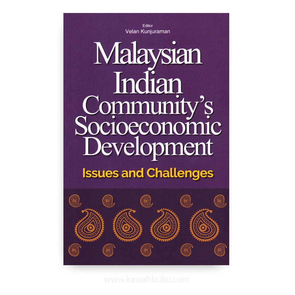 Malaysian Indian Community’s Socioeconomic Development: Issues and ...