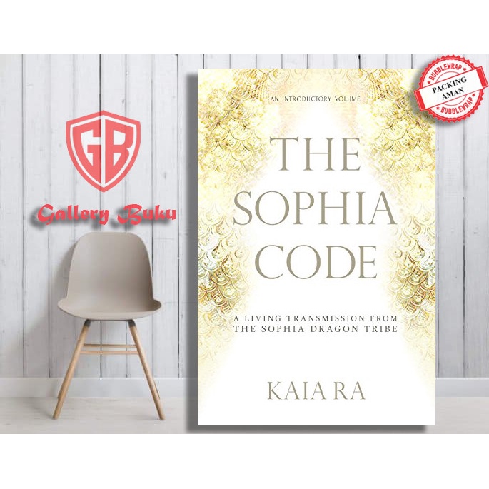 The Sophia Code: A Living Transmission from The Sophia Dragon Tribe ...