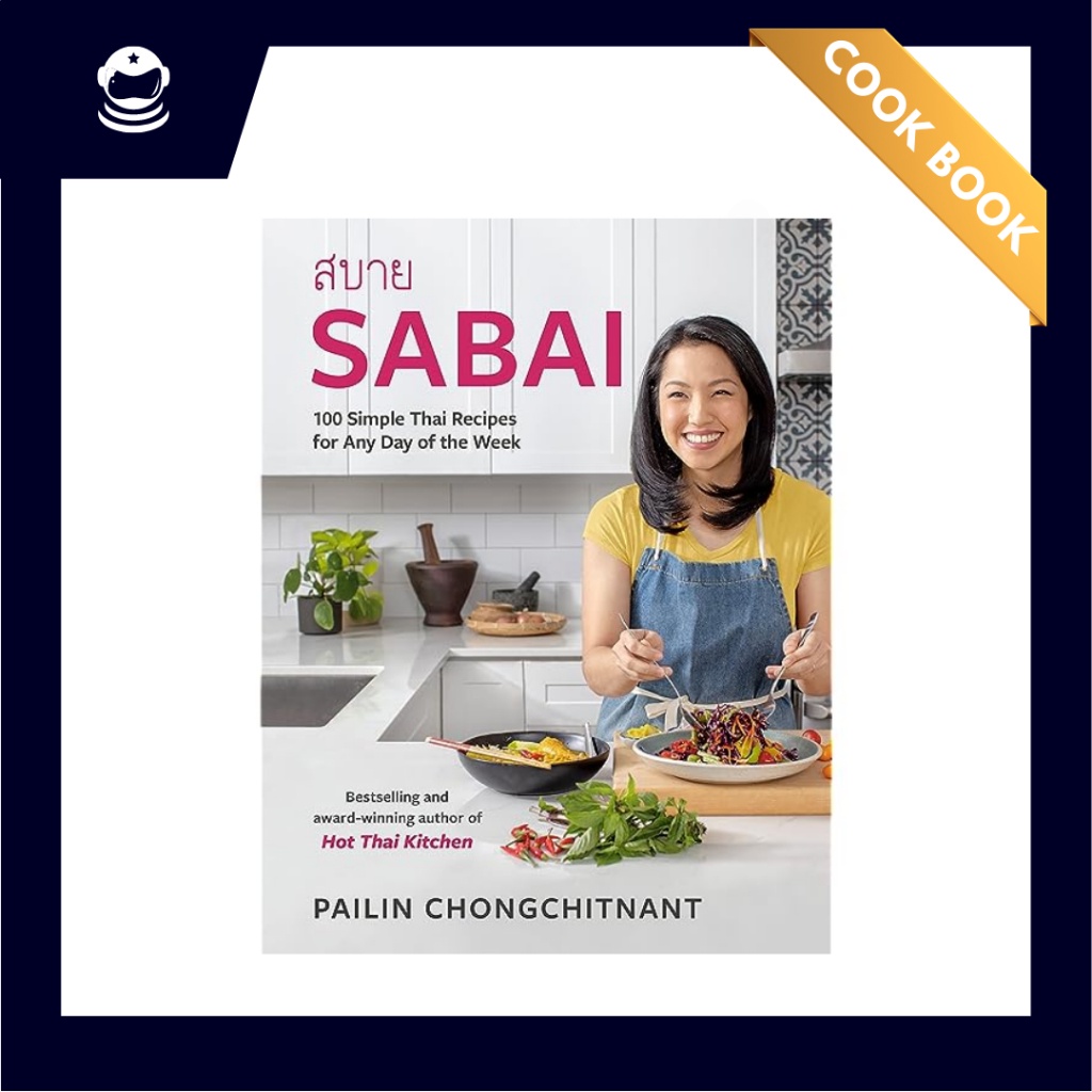Sabai: 100 Simple Thai Recipes for Any Day of the Week | Cook Book ...