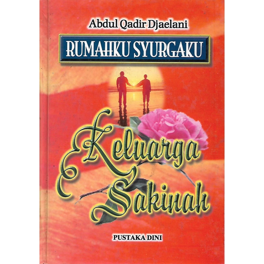 Rumahku Syurgaku Keluarga Sakinah - Abdul Kadir Djaelani [BUKU LAMA ...