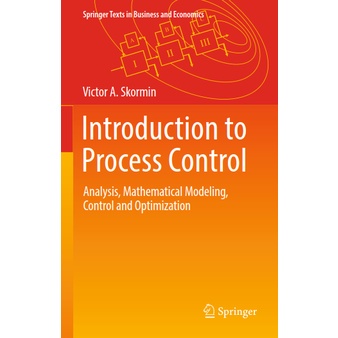Engineering - Introduction to Process Control Analysis, Mathematical Modeling, Control and ...