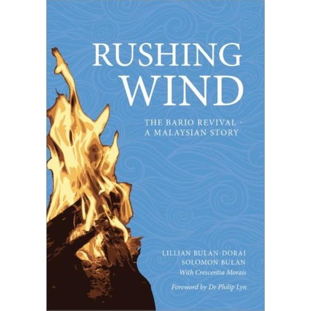 Rushing Wind: The Bario Revival by Lillian Bulan-Dorai & Solomon Bulan ...