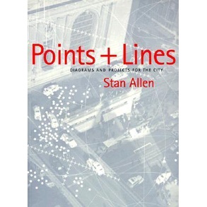 [BnB] Points + Lines: Diagrams and Projects for the City by Stan Allen ...