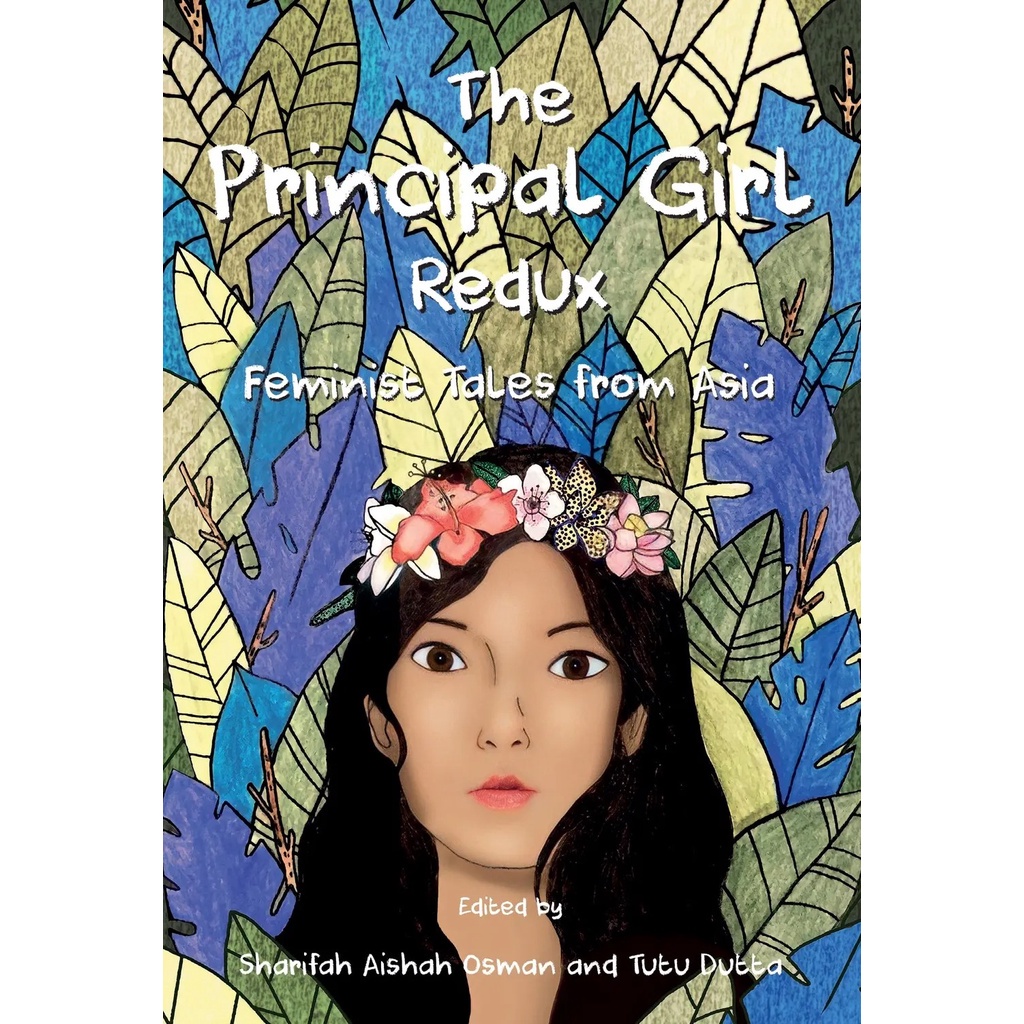 The Principal Girl Redux: Feminist Tales from Asia By Sharifah Aishah ...