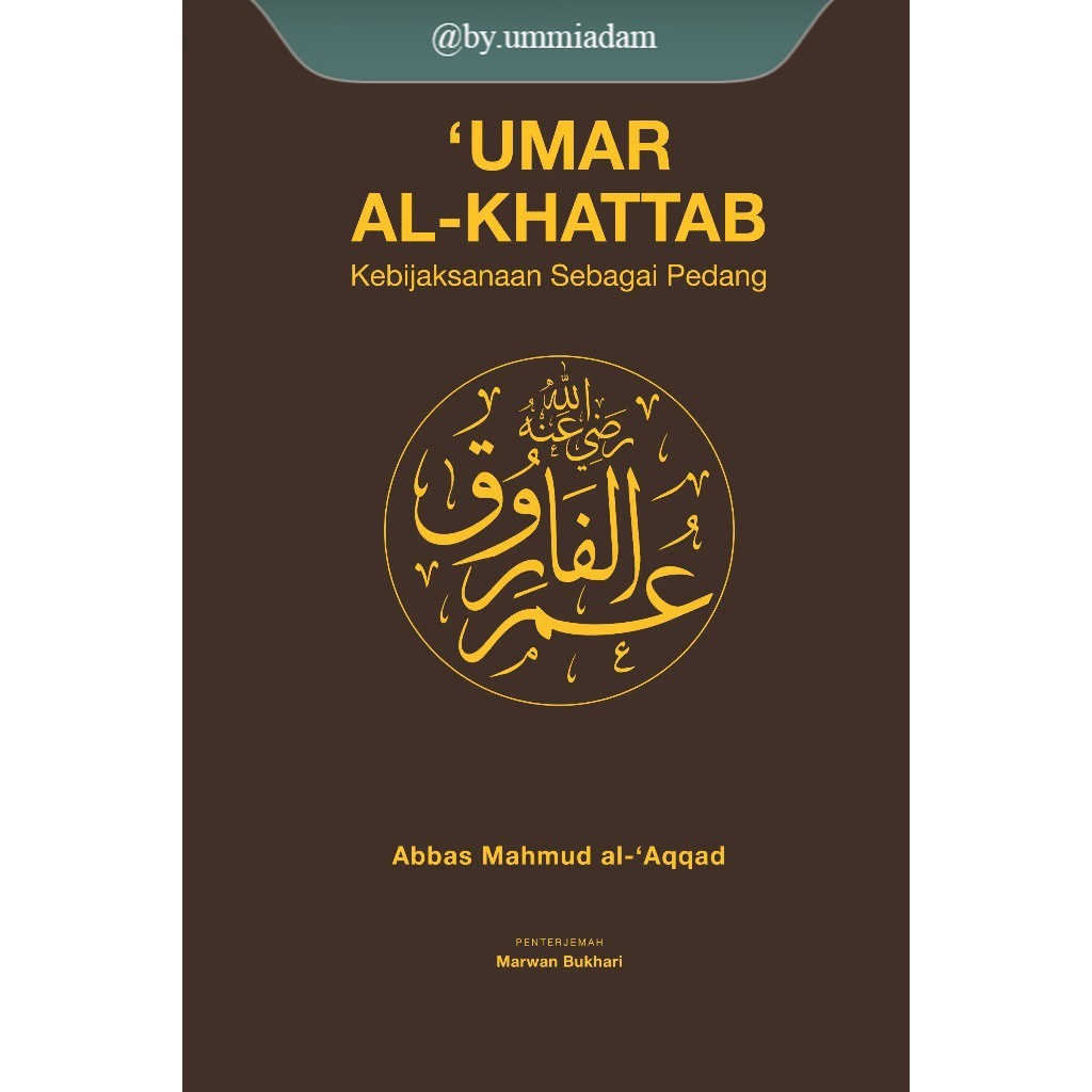 IBDE ILHAM ~ ‘Umar Al-Khattab: Kebijaksanaan Sebagai Pedang (Terjemahan: Abqariyyah Umar ...