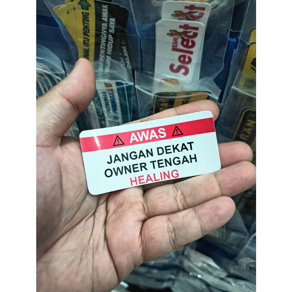 Sticker Awas Jangan Dekat Owner Tengah Healing Putih(Waterproof with ...