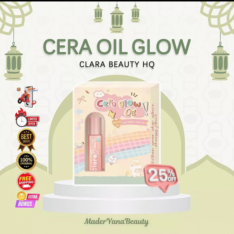 CERA GLOW OIL BY CLARA BEAUTY BEAUTE - 100% ORIGINAL | Shopee Malaysia