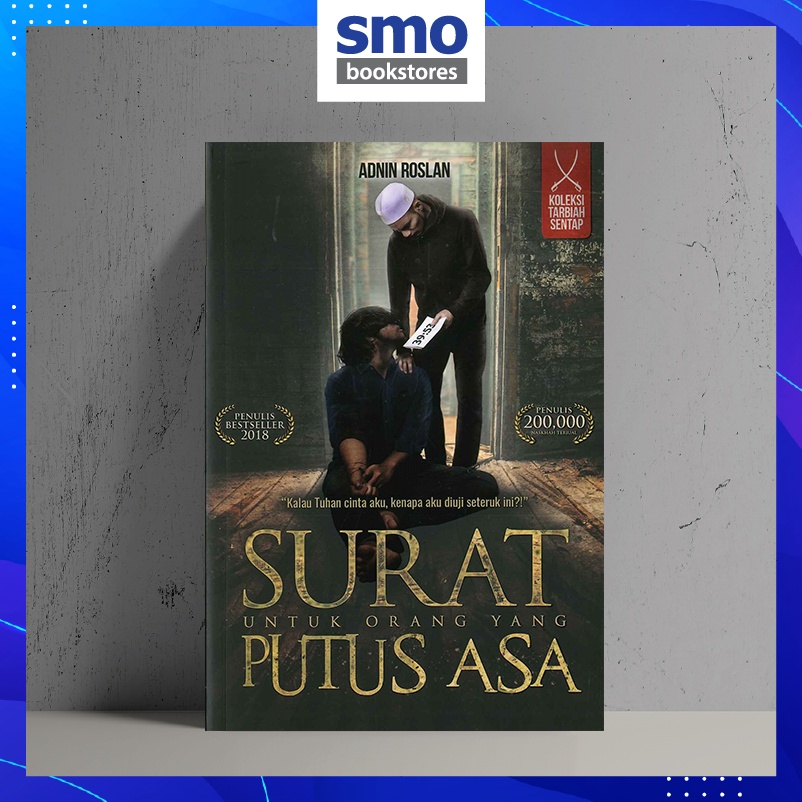 [TARBIAH SENTAP] SURAT UNTUK ORANG YANG PUTUS ASA - ADNIN ROSLAN ...