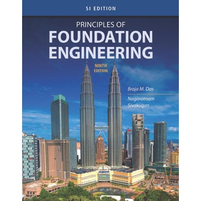 Eng - Principles of Foundation Engineering, 9th Edition, SI Edition ...