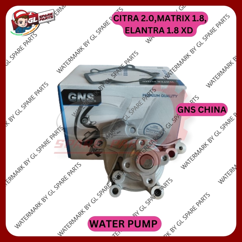 GNS WATER PUMP NAZA CITRA 2.0 HYUNDAI MATRIX 1.8 ELANTRA 1.8 XD (1 YEAR ...