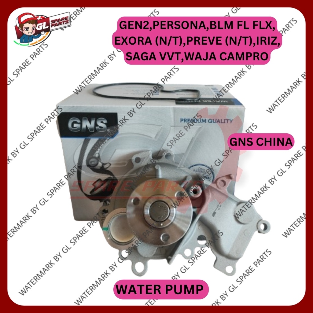 GNS WATER PUMP PROTON GEN2 PERSONA BLM FL FLX EXORA CPS PREVE NO TURBO IRIZ SAGA VVT WAJA CAMPRO ...