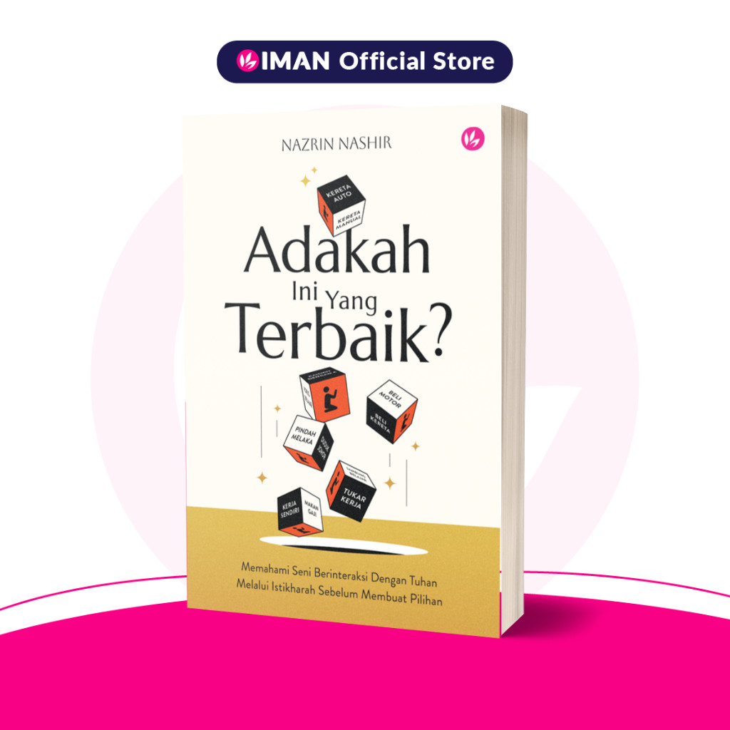 Adakah Ini Yang Terbaik? Memahami Seni Berinteraksi dengan Tuhan Melalui Istikharah by Nazrin ...