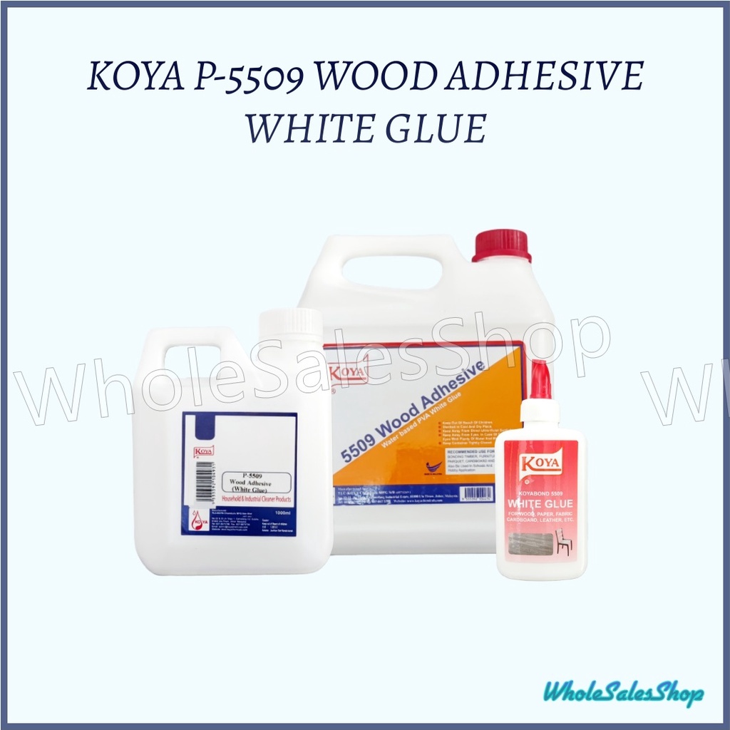 KOYA P-5509 WOOD ADHESIVE WHITE GLUE GAM PUTIH PERABOT KAYU 家私工业用白胶水 ...