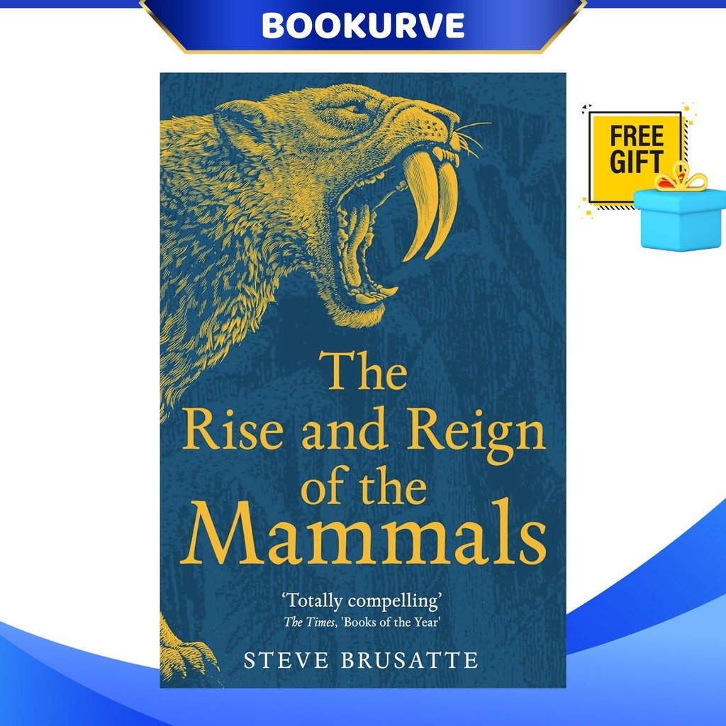 Rise and Reign of the Mammals : New History From Shadow Of Dinosaurs To ...