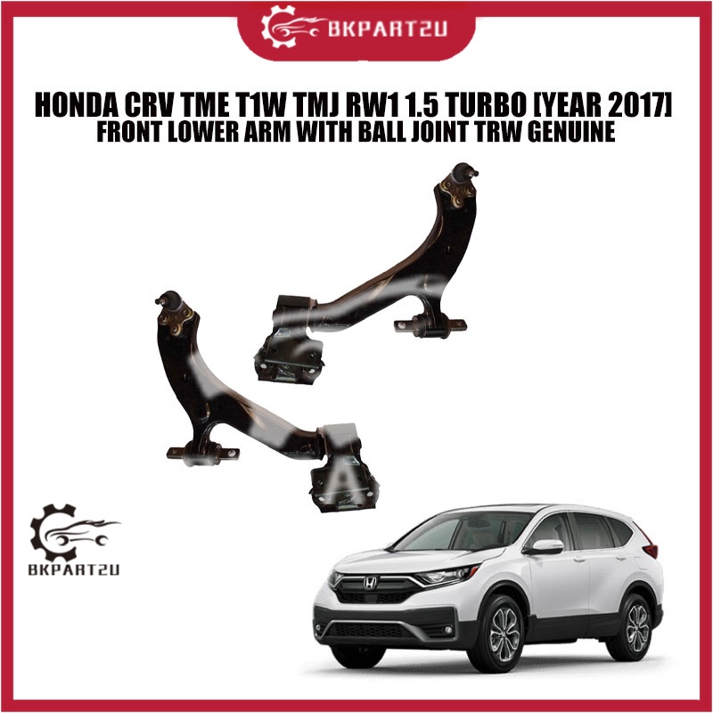 HONDA CRV TME T1W TMJ RW1 1.5 TURBO [YEAR 2017] FRONT LOWER ARM WITH BALL JOINT TRW GENUINE ...