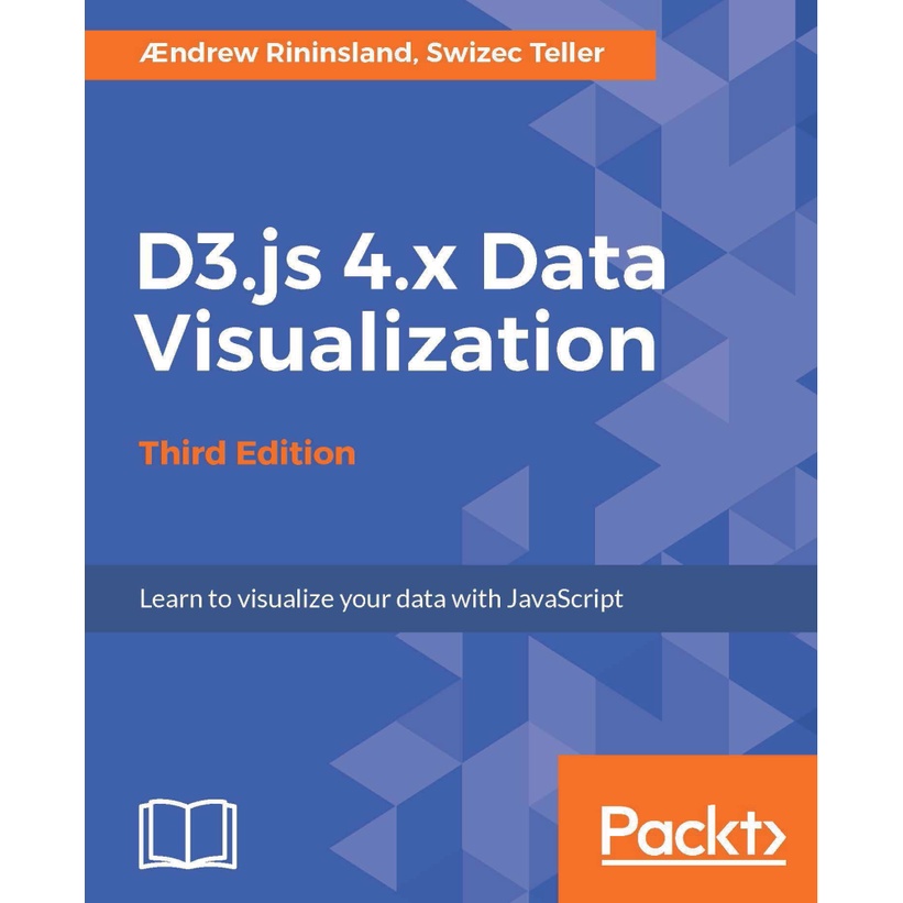Info Tech/ D3.js 4.x data visualization learn to visualize your data - Aendrew Rininsland ...