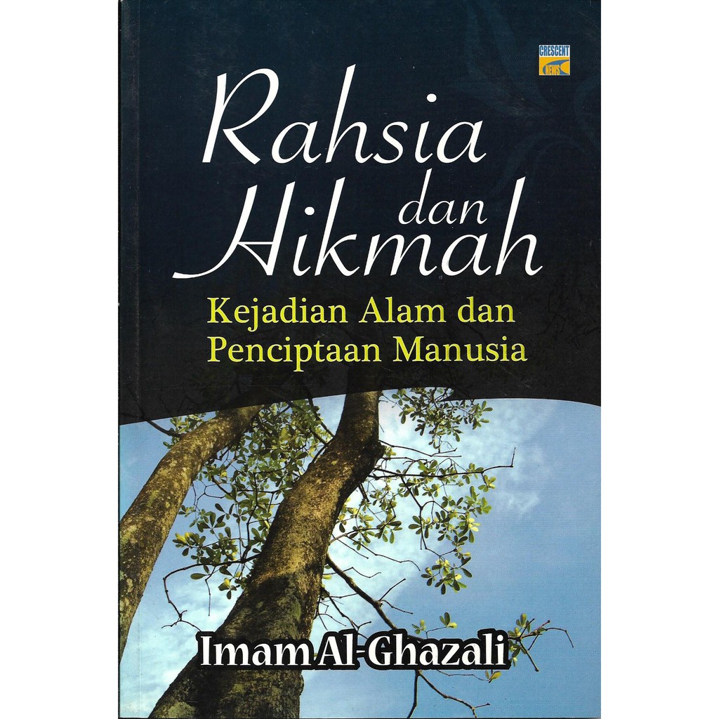 Rahsia Dan Hikmah Kejadian Alam Dan Penciptaan Manusia (Imam Al-Ghazali ...