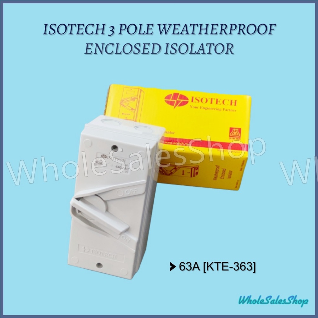 ISOTECH 3 POLE WEATHERPROOF ENCLOSED ISOLATOR - 63A [KTE-363] | Shopee ...