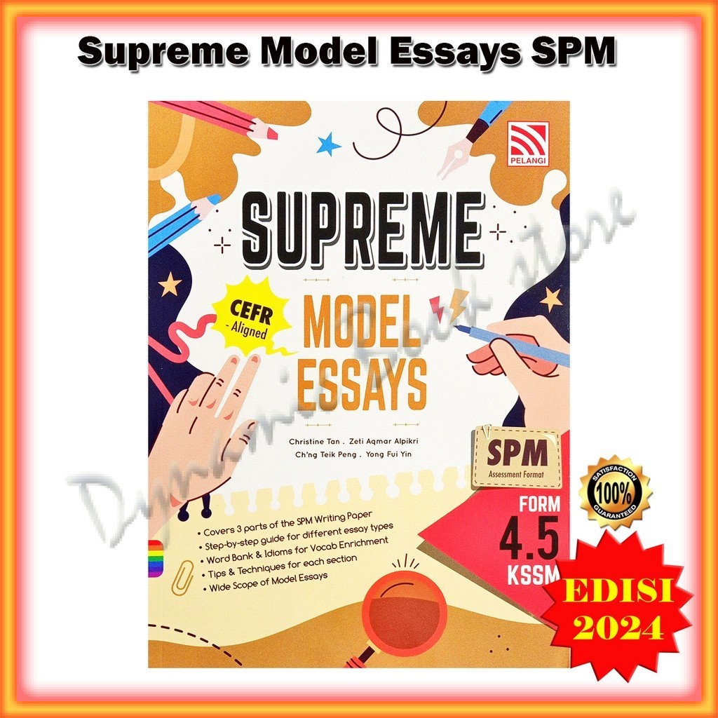 Buku Rujukan: Supreme Model Essays SPM KSSM Form 4 . 5 Edisi 2024 ...