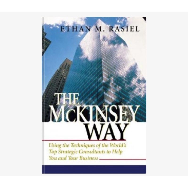 The McKinsey Way: Using the Techniques of the World's Top Strategic ...