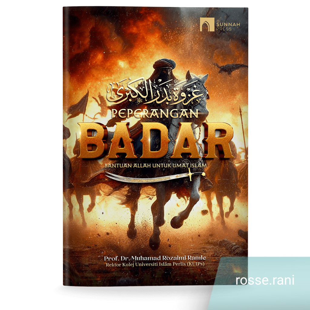 THE SUNNAH PRESS: Peperangan Badar: Bantuan Allah Untuk Umat Islam – Prof. Dr Muhammad Rozaimi ...
