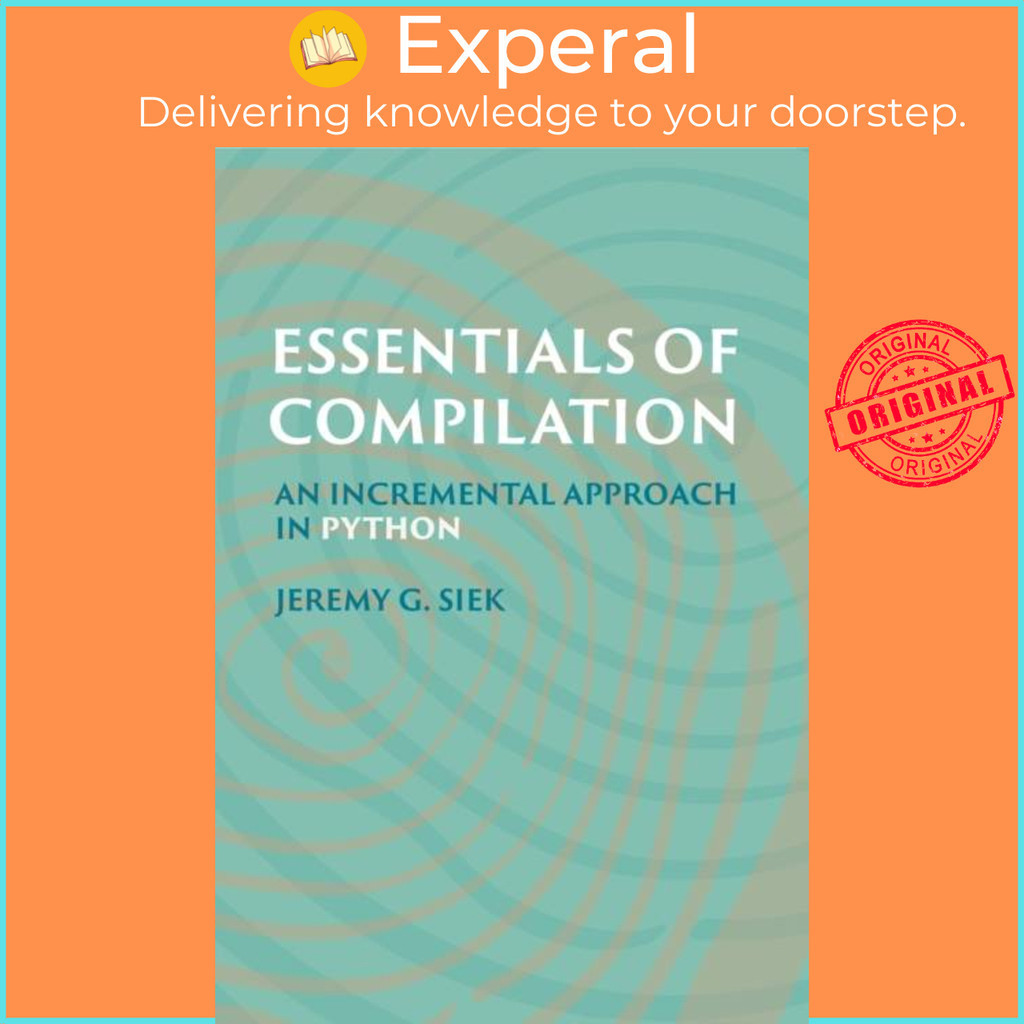 English 100 Original Essentials Of Compilation An Incremental Approac By Jeremy G Siek 3425