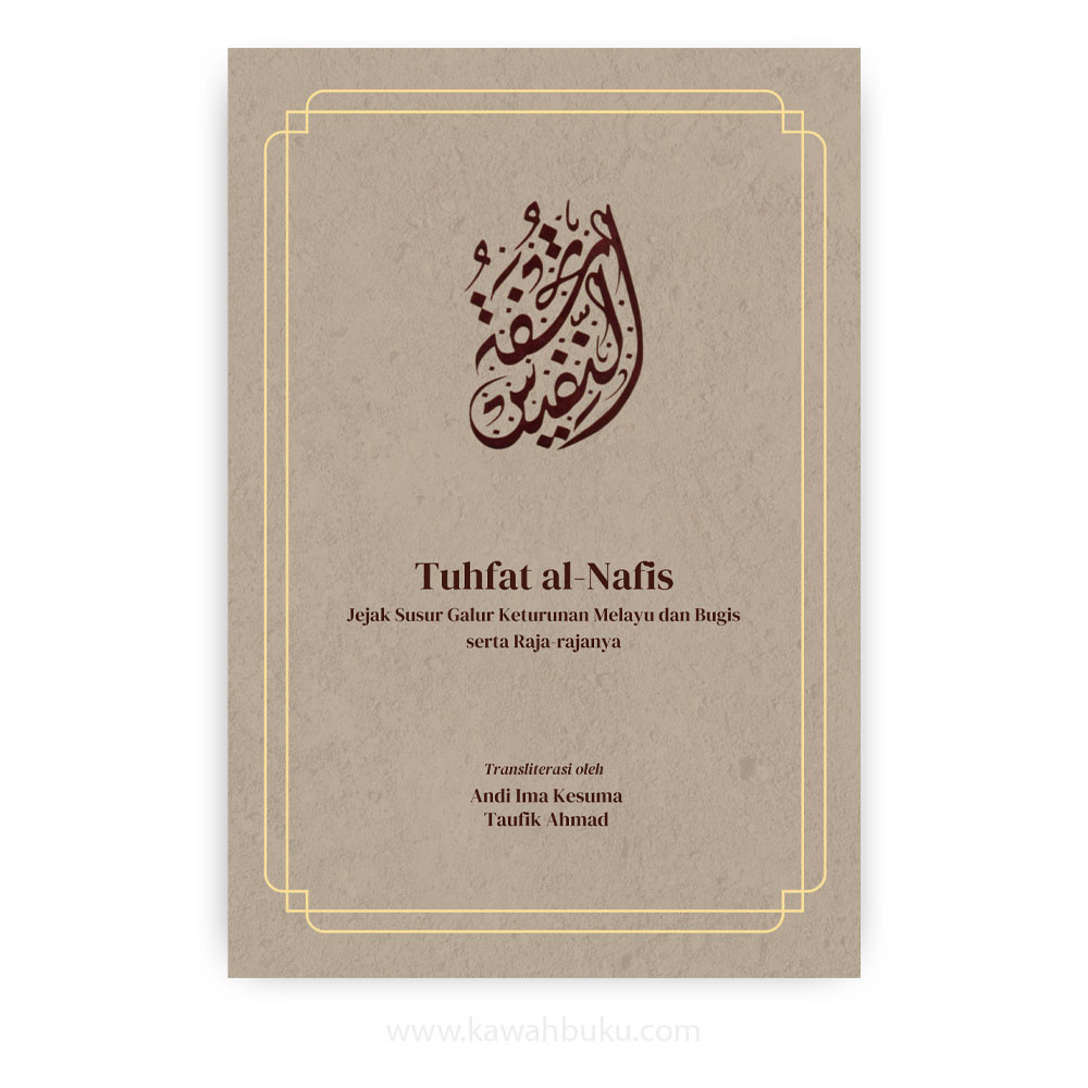Tuhfat al-Nafis: Jejak Susur Galur Keturunan Melayu dan Bugis serta Raja-rajanya | Kawah Buku ...