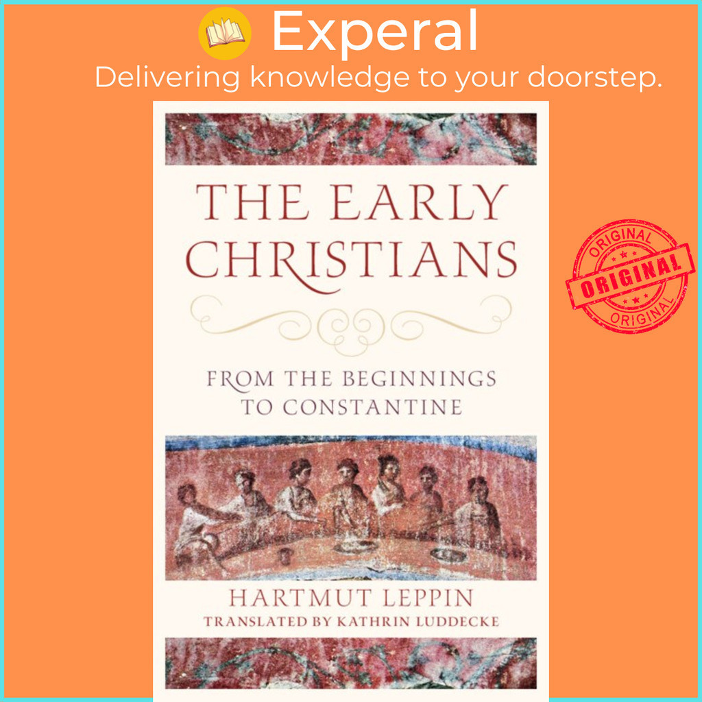 [English - 100% Original] - The Early Christians - From the Beginnings ...