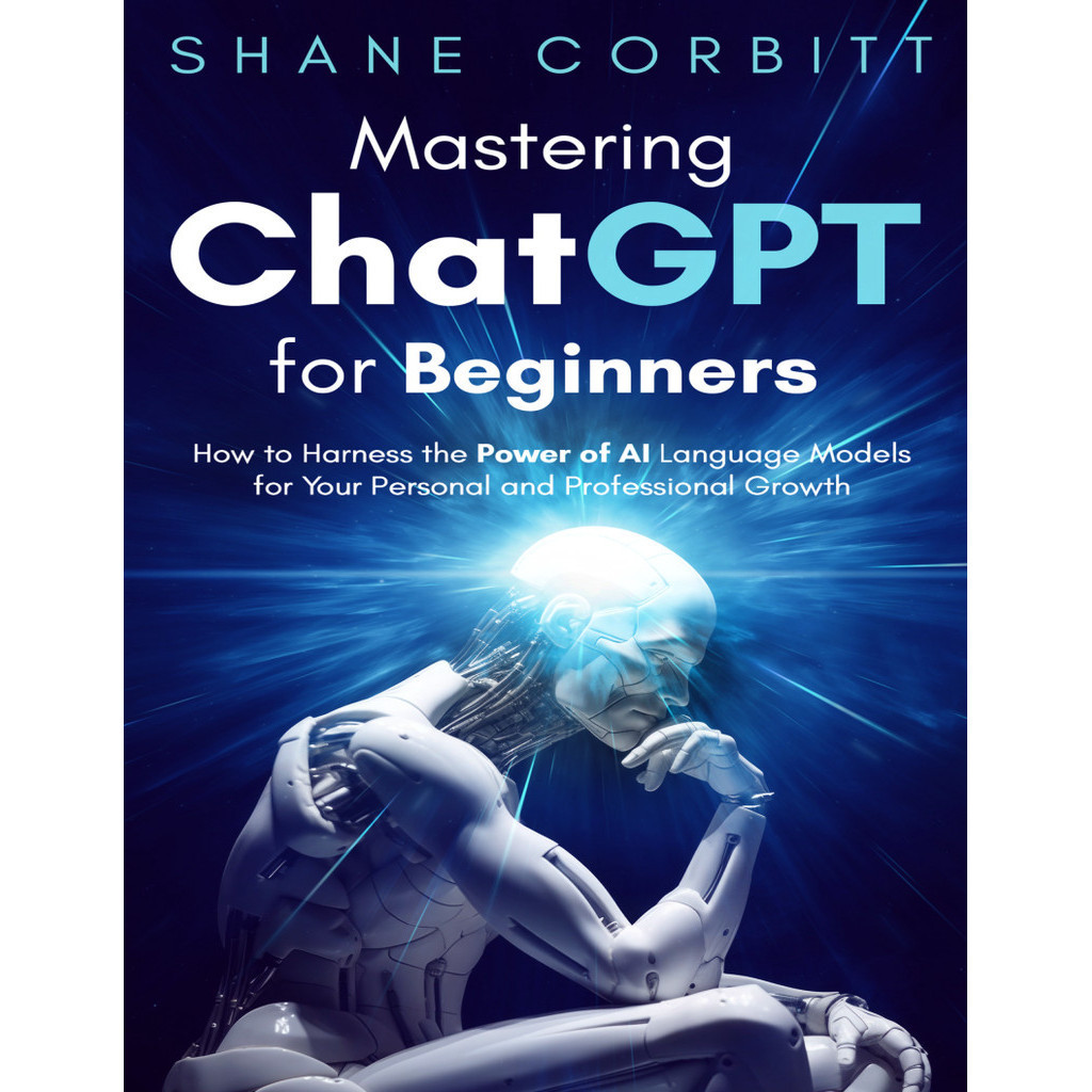 BEST / Mastering ChatGPT for Beginners - How to Harness the Power of - Corbitt, Shane | Shopee ...